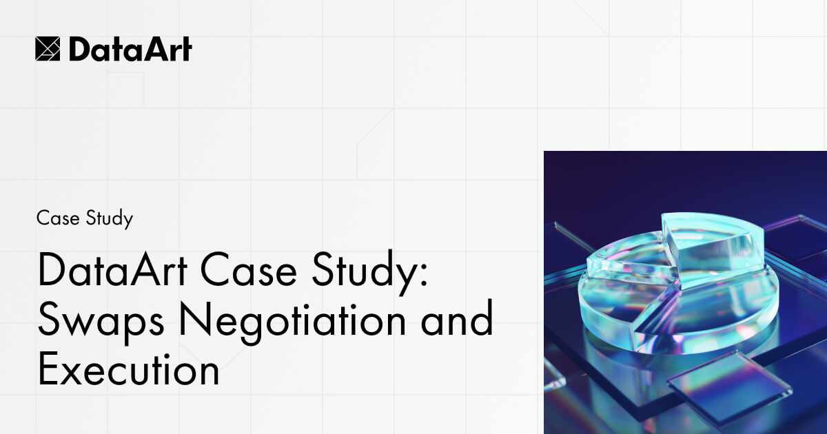 DataArt Case Study: Swaps Negotiation and Execution