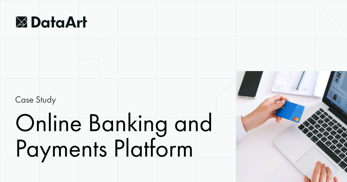 DataArt Case Study: Online Banking and Payments Platform