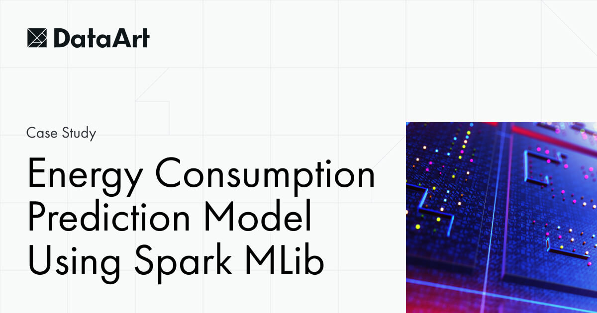 DataArt Case Study: Energy Consumption Prediction Model Using Spark MLib