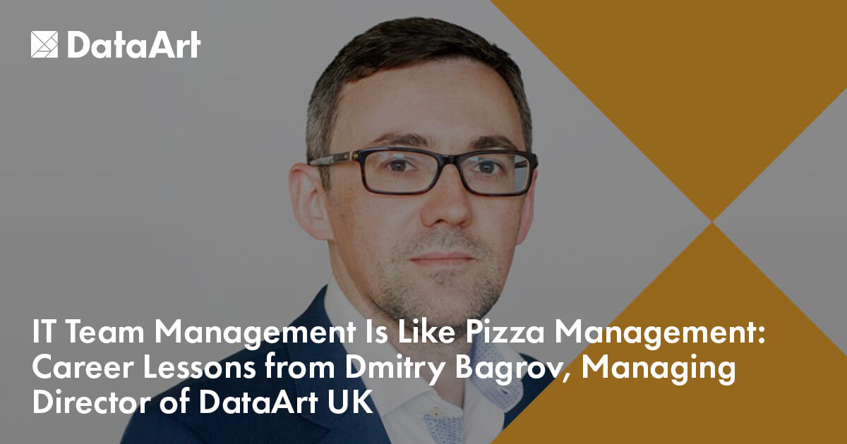 IT Team Management Is Like Pizza Management: Career Lessons from Dmitry Bagrov, Managing ...