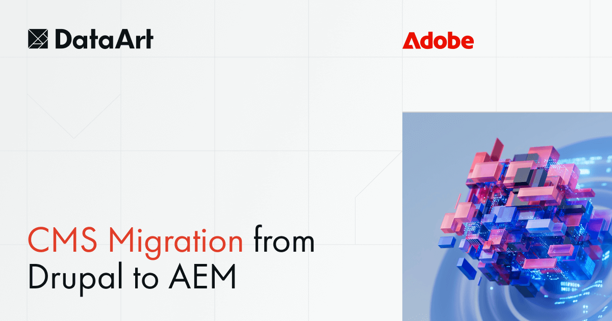 DataArt's CMS Migration Case Study: Successful transition from Drupal to AEM