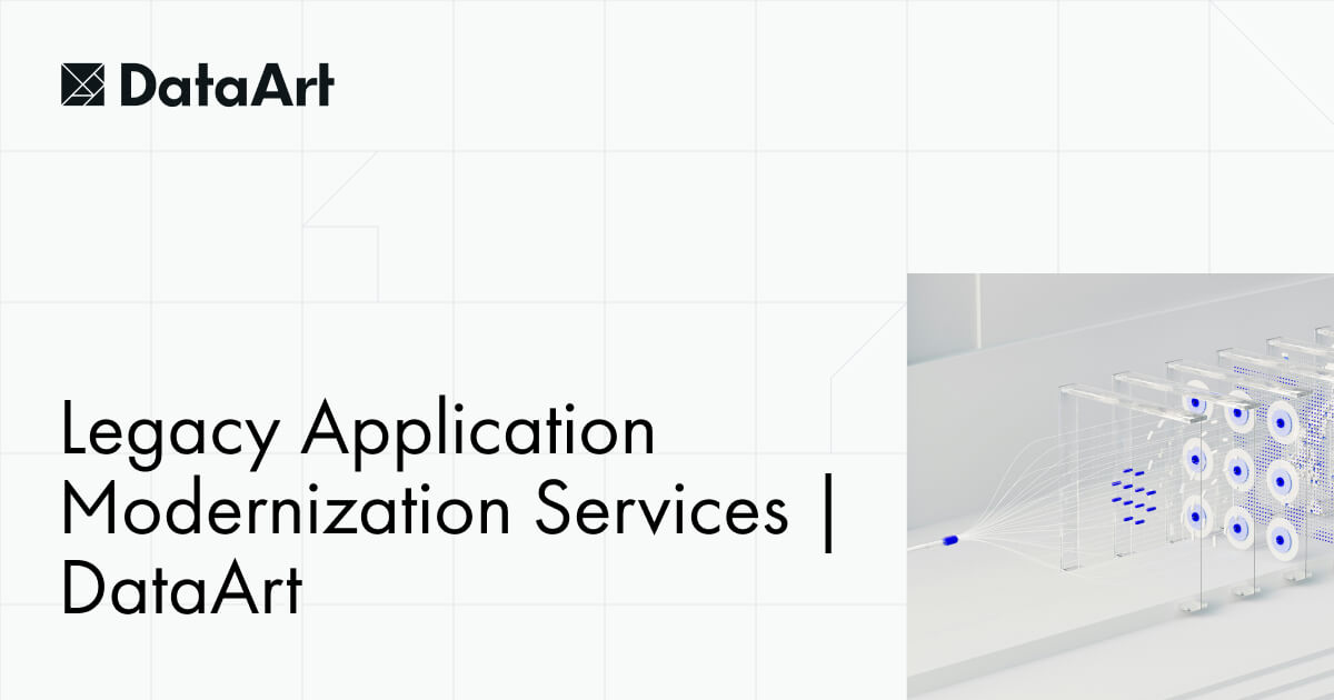 Legacy Application Modernization Services | DataArt