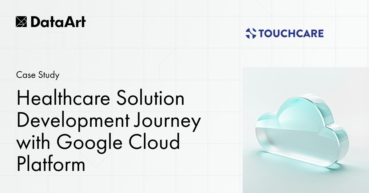 DataArt Case Study: Healthcare Solution Development Journey with Google Cloud Platform