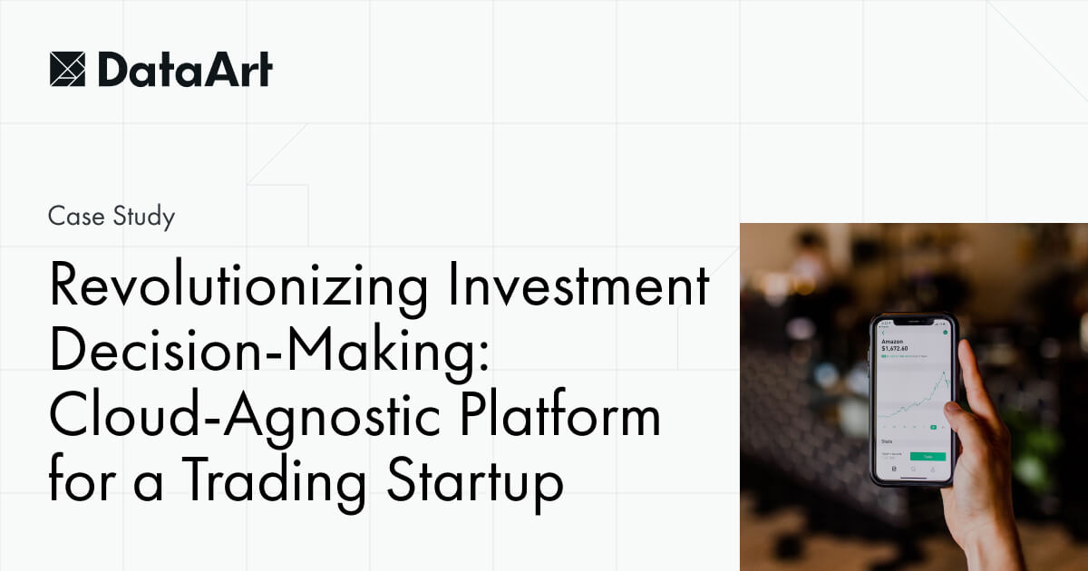 Revolutionizing Data-Driven Investing with Cloud-Based Data Solutions for a Trading Startup ...