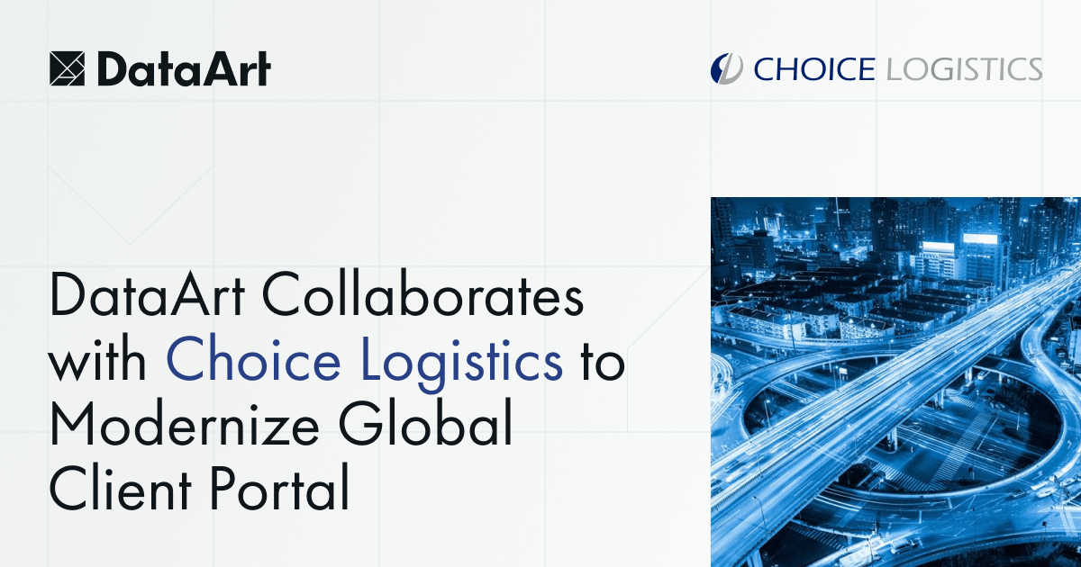 DataArt Collaborates with Choice Logistics to Modernize Global Client ...