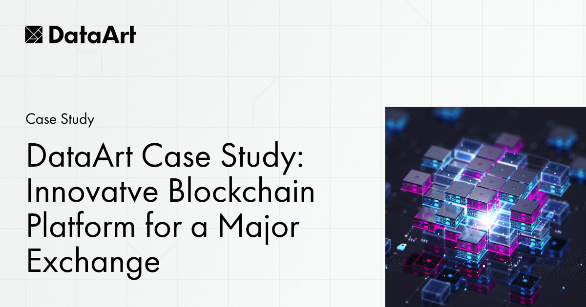 DataArt Case Study: Innovative Blockchain Platform for a Major Exchange