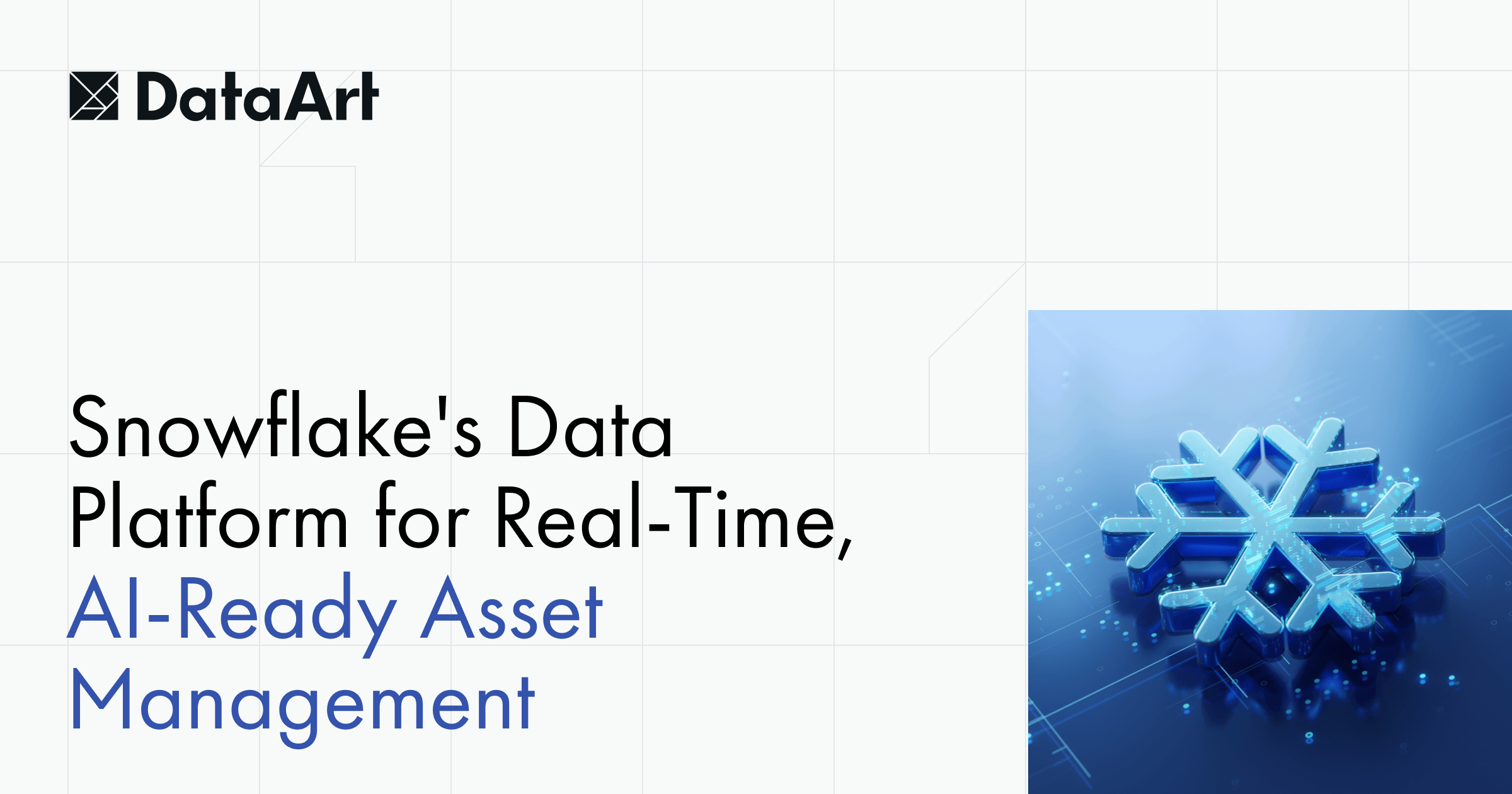 How Snowflake Is Powering Real-Time, AI-Ready Asset Management